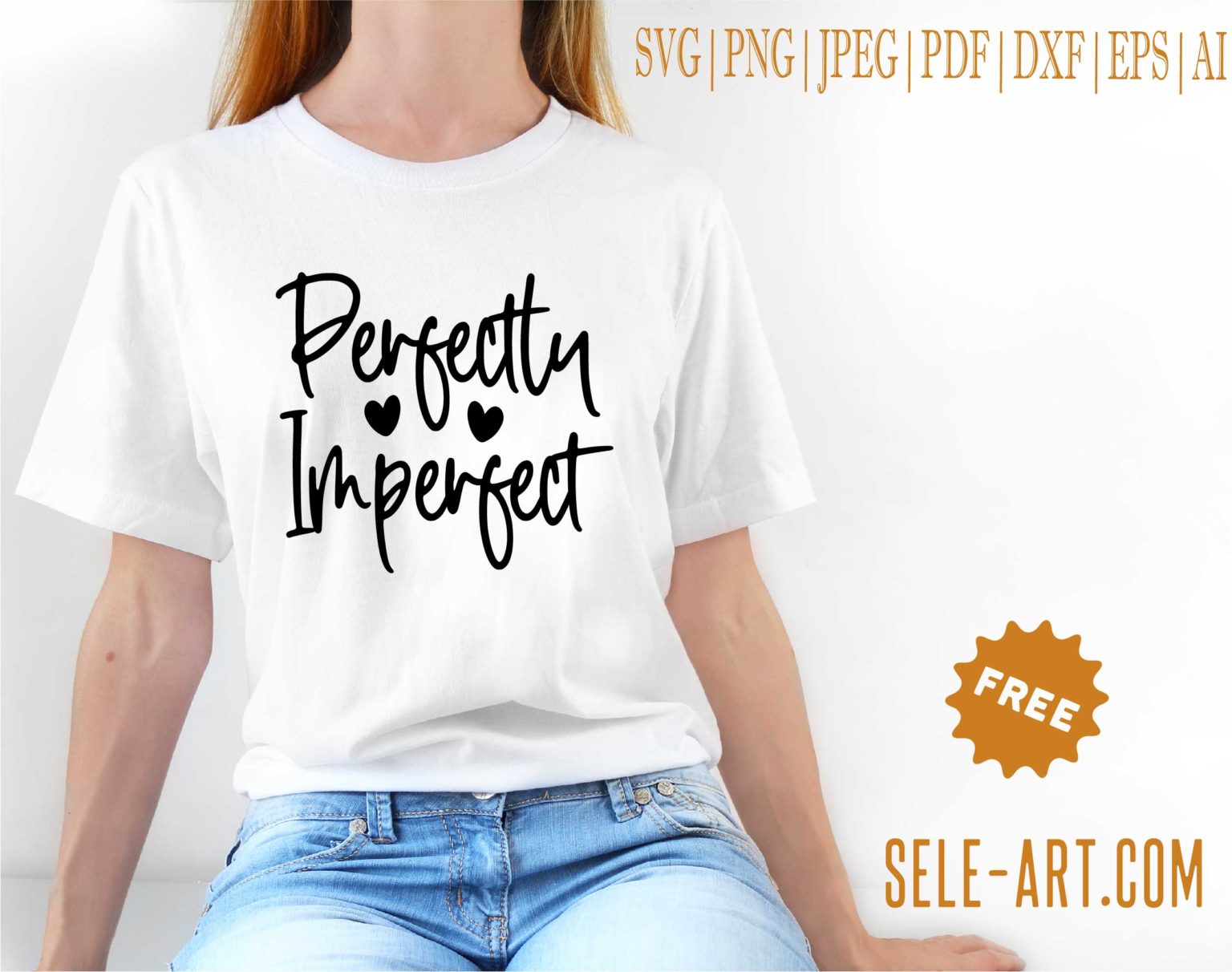 Free Perfectly Imperfect SVG - Free Svg with SeleART